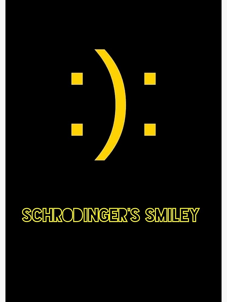 "Schrodinger's smiley" Poster by Shabeel1999 | Redbubble