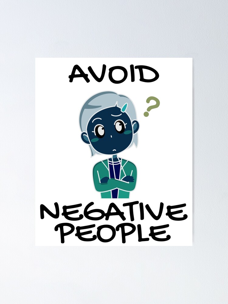 "Avoid negative people" Poster by arkantus | Redbubble