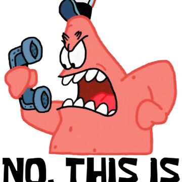 "Spongebob No, This Is Patrick!" Sticker for Sale by MisverLifes ...