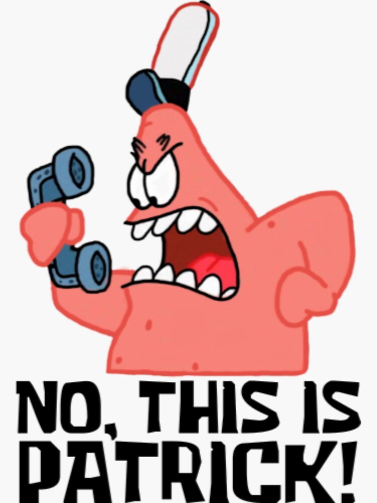 "Spongebob No, This Is Patrick!" Sticker for Sale by MisverLifes ...