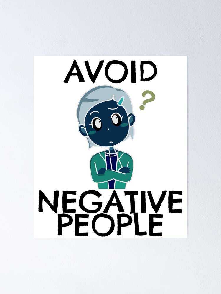 "Avoid negative people" Poster by arkantus | Redbubble