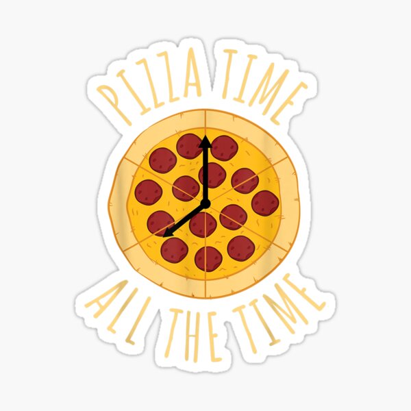 "Pizza time all the time" Sticker for Sale by karinagodfrey1 | Redbubble