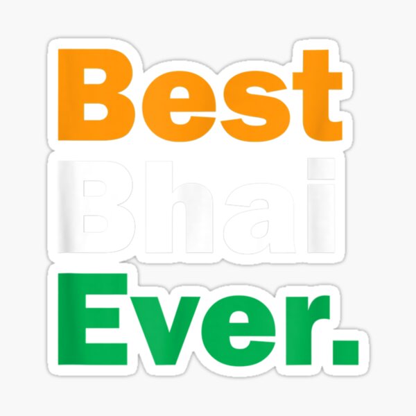 "Best Bhai Ever" Sticker for Sale by Alooatta | Redbubble