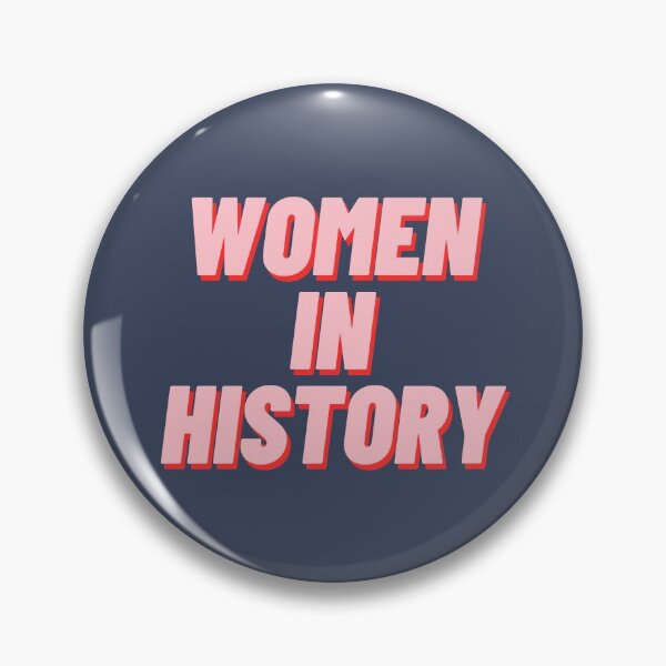 "Women in History" Pin for Sale by polishalpaca | Redbubble