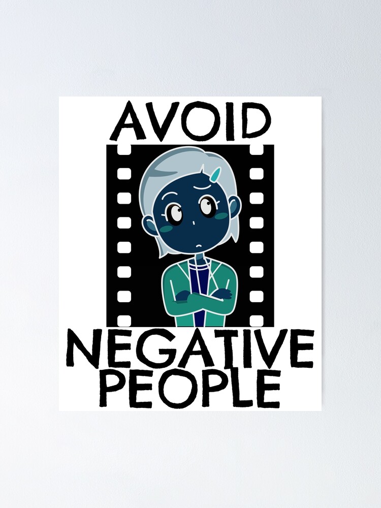 "Avoid negative people" Poster by arkantus | Redbubble