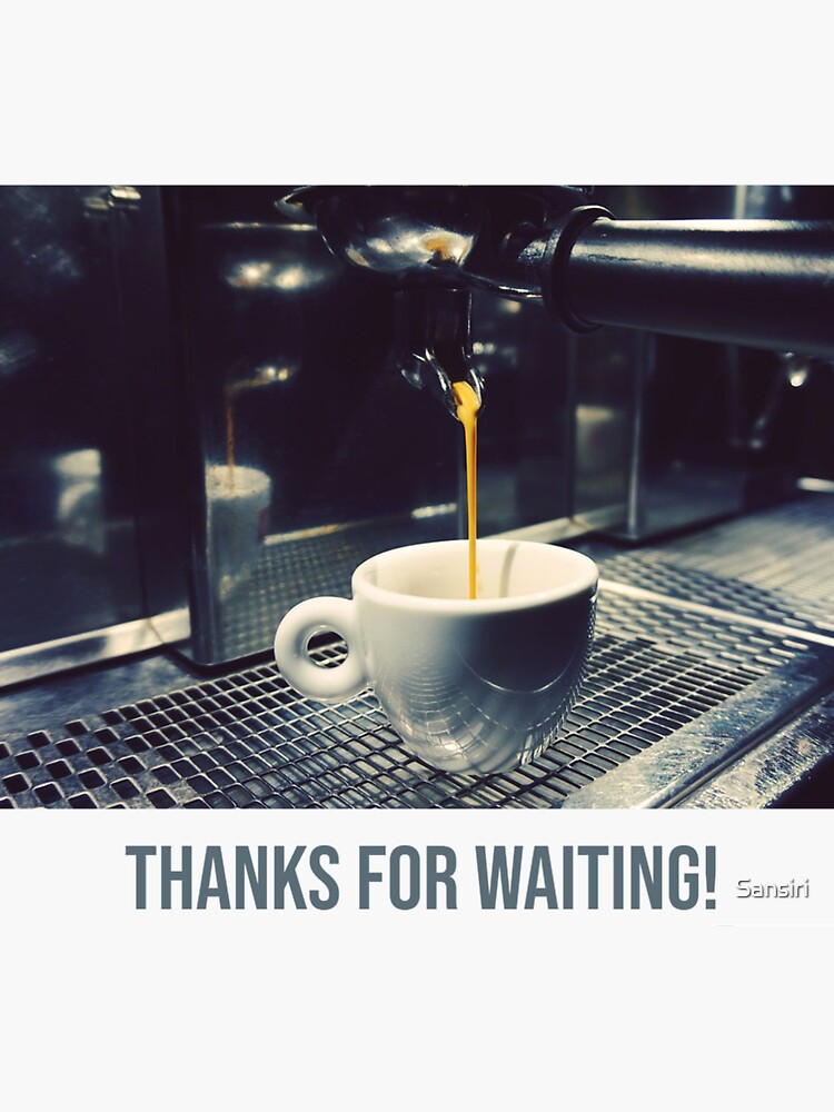 "Thanks for waiting!" Sticker for Sale by Sansiri | Redbubble