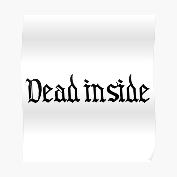 "Dead inside Gothic" Poster by HussainArt99 | Redbubble