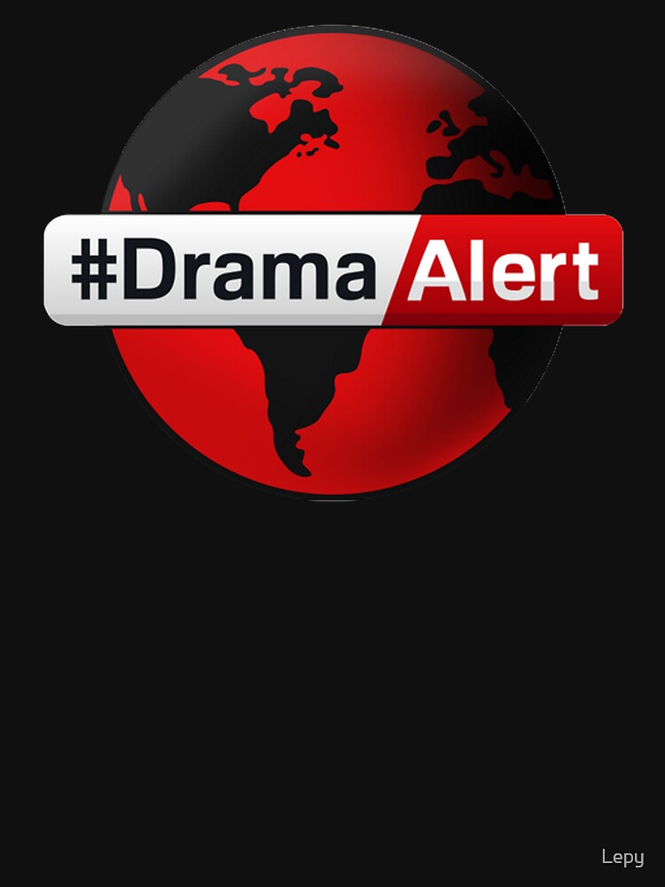 "DRAMA ALERT LOGO MERCHANDISE" T-shirt for Sale by Lepy | Redbubble ...