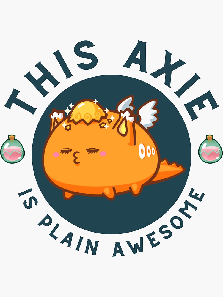 "This Axie is Plain Awesome" Sticker for Sale by azlanonthemove | Redbubble