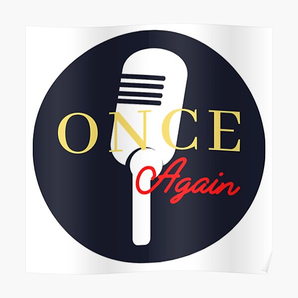"Once Again Podcast Logo" Poster for Sale by OnceAgainPod | Redbubble