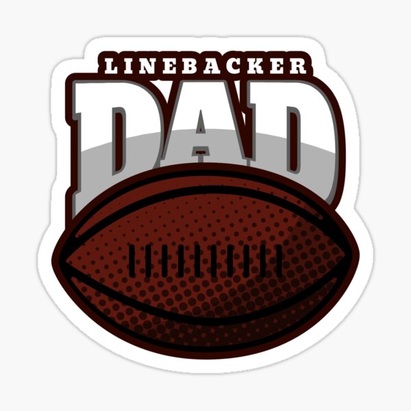"LINEBACKER DAD, SPORTS" Sticker for Sale by IMAGE-T-SHIRTS | Redbubble