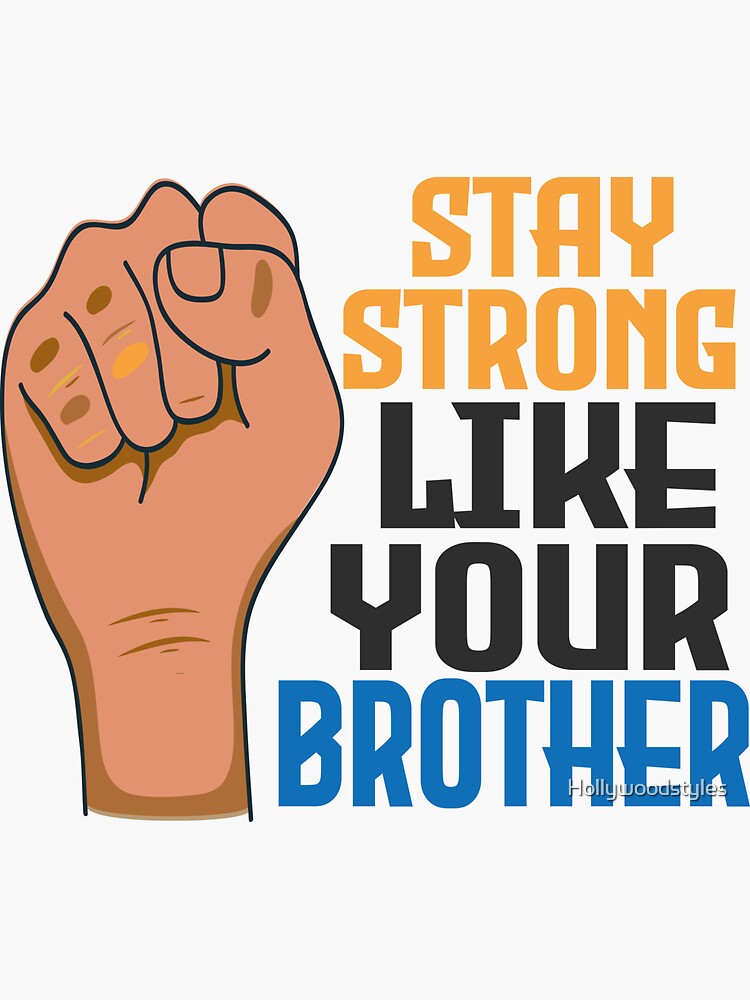 "stay strong like your brother the brother trust" Sticker for Sale by ...