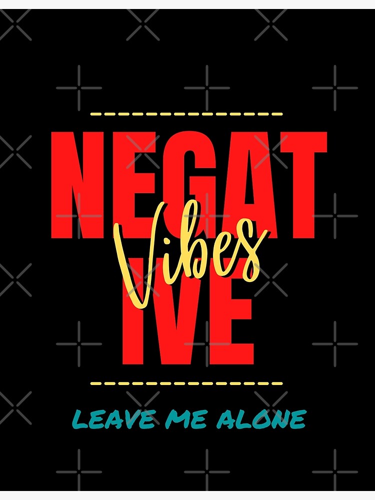 "Negative Vibes" Poster for Sale by WordSmith84 | Redbubble