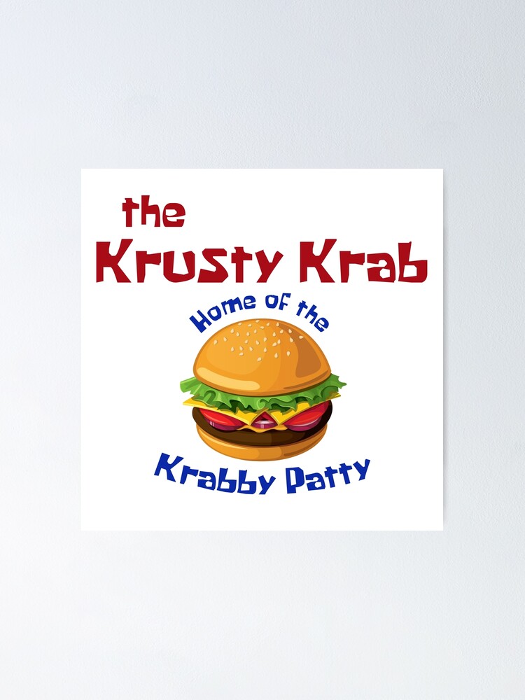 "Krusty Krab home of the Krabby Patty" Poster for Sale by Ahhvocadoh ...