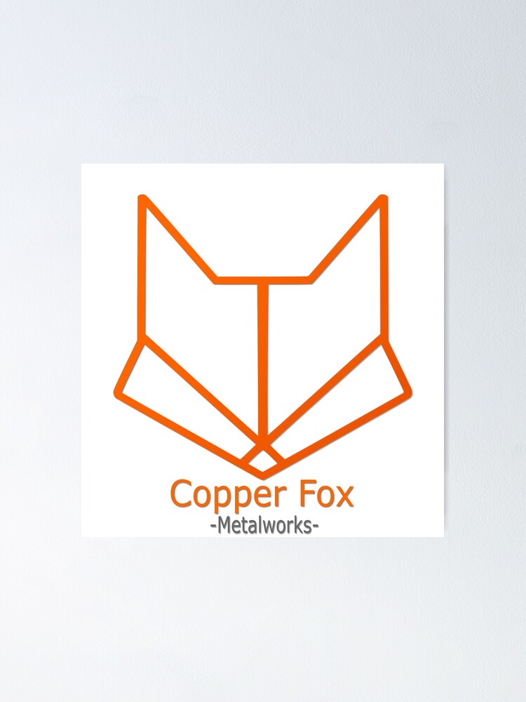 "Copper Fox Metalworks Logo" Poster for Sale by Zeeky | Redbubble
