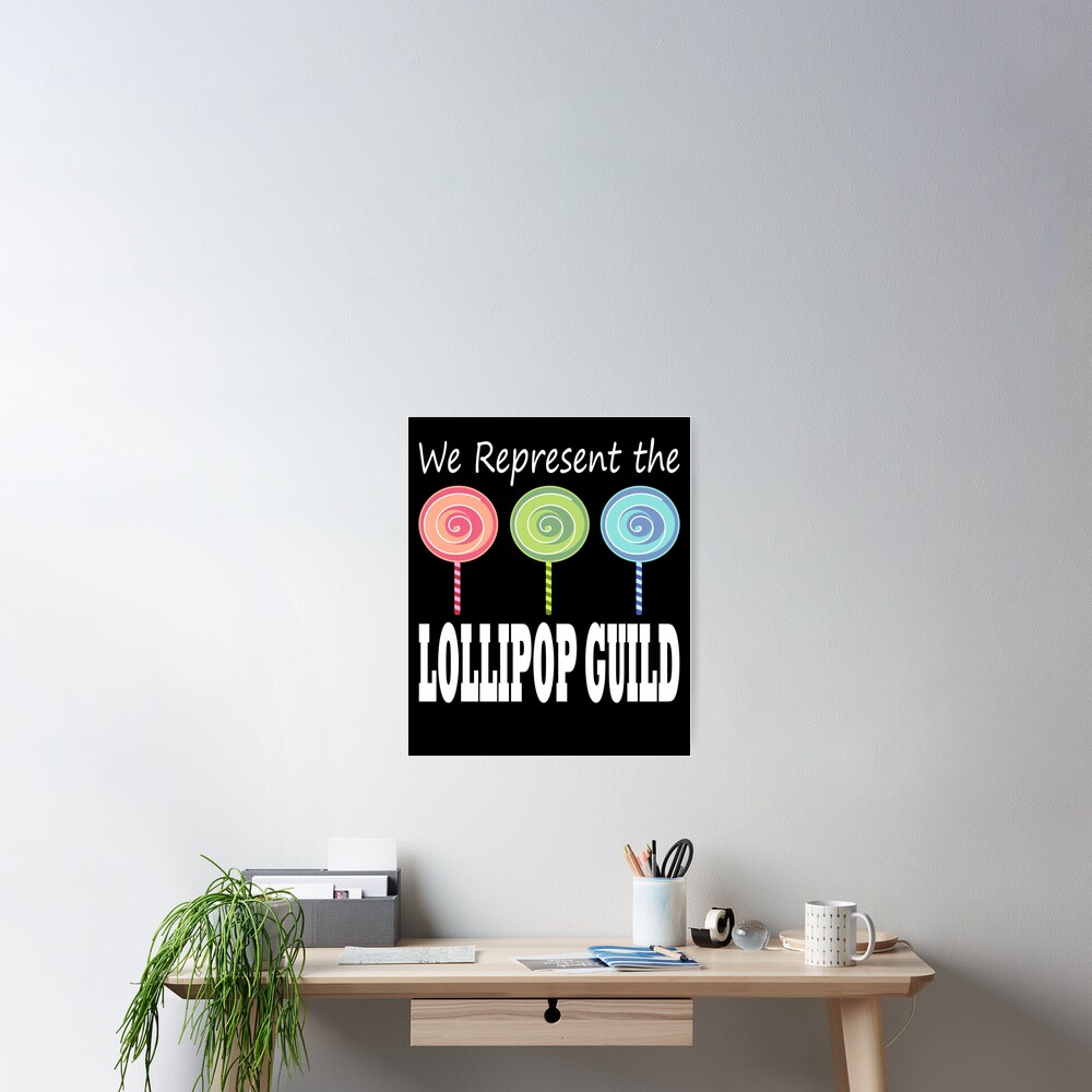 "We Represent The Lollipop Guild Wizard Of Oz " Poster for Sale by ...