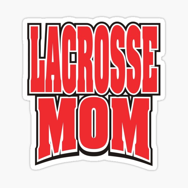 "Lacrosse Mom" Sticker for Sale by SportsT-Shirts | Redbubble