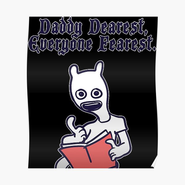 "Daddy Dearest, Everyone Fearest." Poster by JuicySchinken | Redbubble