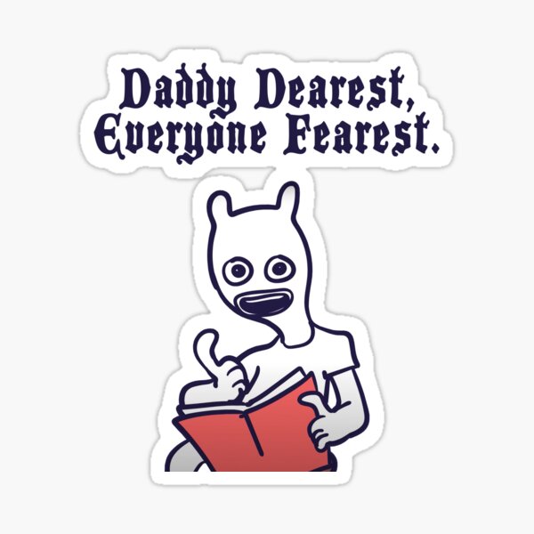 "Daddy Dearest, Everyone Fearest." Stickerundefined by JuicySchinken ...