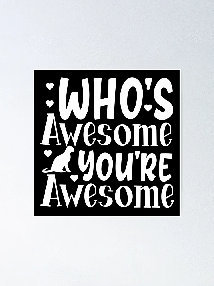 Whos Your Awesome Poster