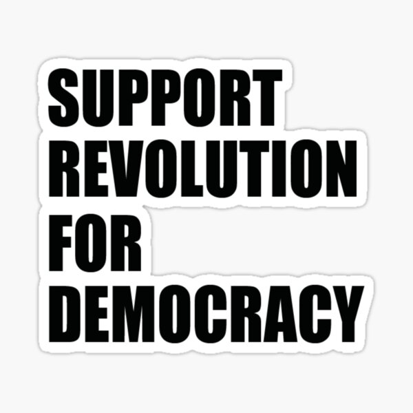 "Support Revolution For Democracy" Sticker for Sale by markdn45 | Redbubble