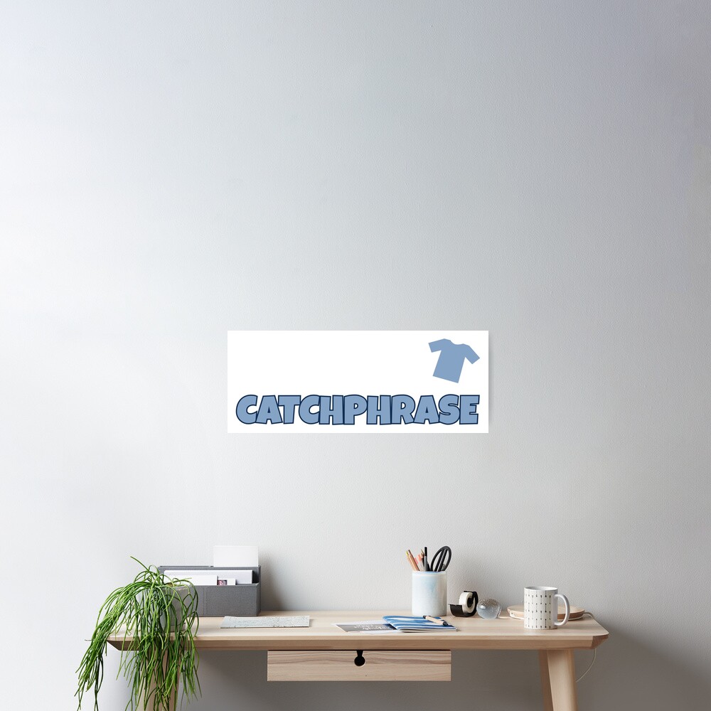 "Catchphrase (Free Guy)" Poster for Sale by fandomstyles | Redbubble