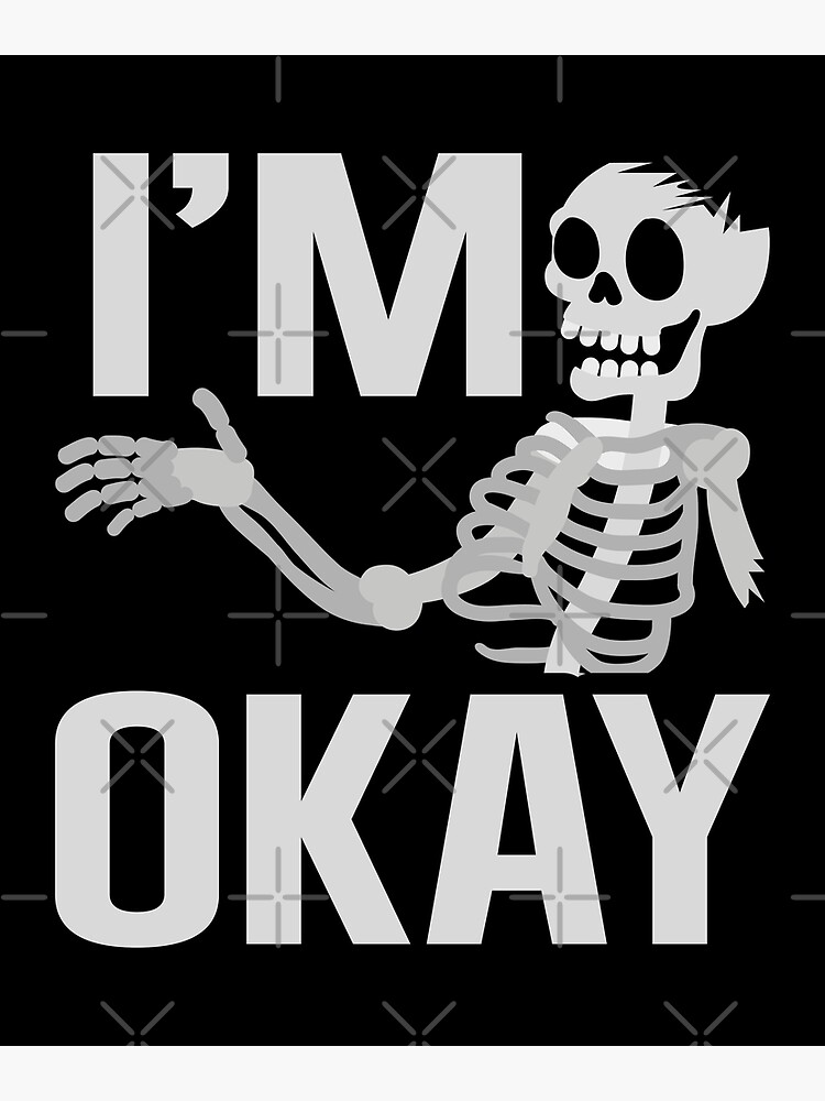 "Im OKay, Broken Bones Skeleton, Broken Head Halloween Skeleton Party ...