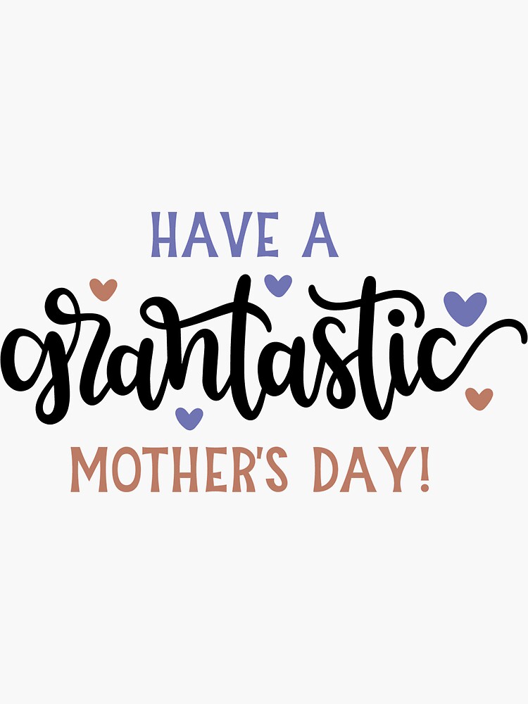 "Have A Grantastic Mother's Day" Sticker for Sale by akoum | Redbubble