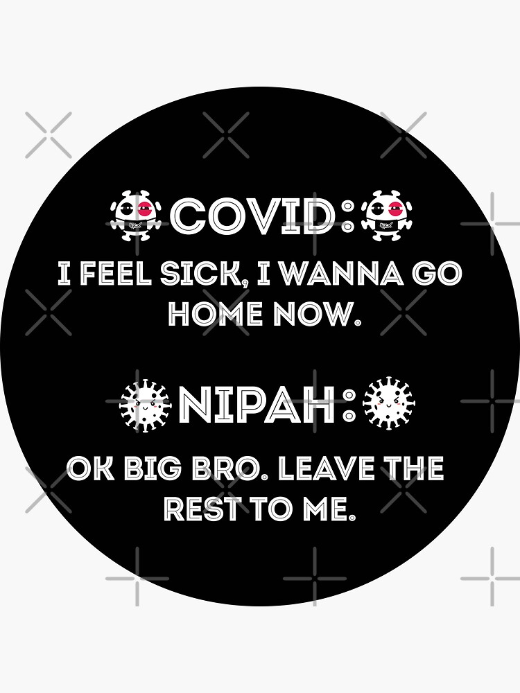 "Covid Gone Nipah Arrived" Sticker for Sale by Shoppi-fy | Redbubble