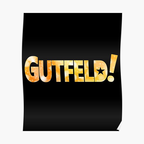"GREG GUTFELD SHOW" Poster for Sale by 7my-family | Redbubble