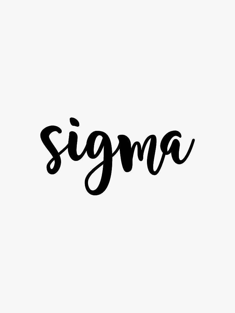 "sigma" Sticker for Sale by hannahcbettis | Redbubble