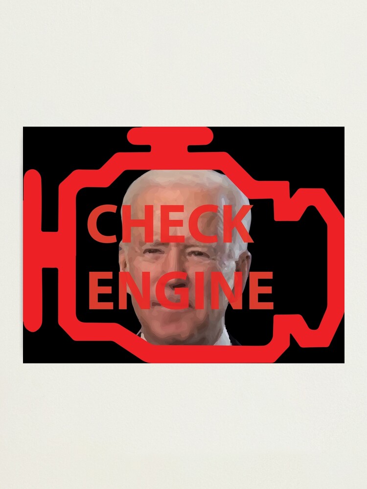 "Joe Biden - Check Engine Light Warning" Photographic Print for Sale by ...