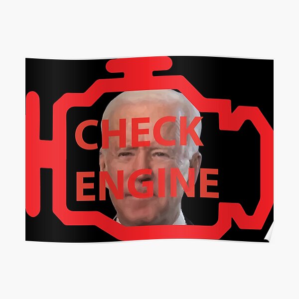 "Joe Biden - Check Engine Light Warning" Poster for Sale by cartoon ...