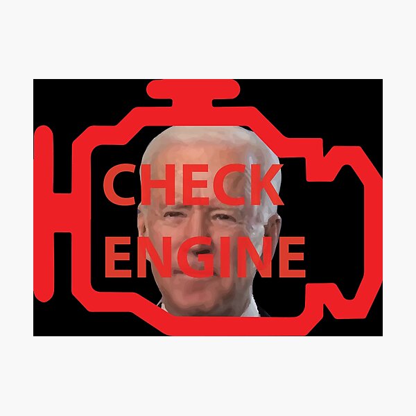 "Joe Biden - Check Engine Light Warning" Photographic Print for Sale by ...
