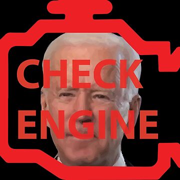 "Joe Biden - Check Engine Light Warning" Photographic Print for Sale by ...