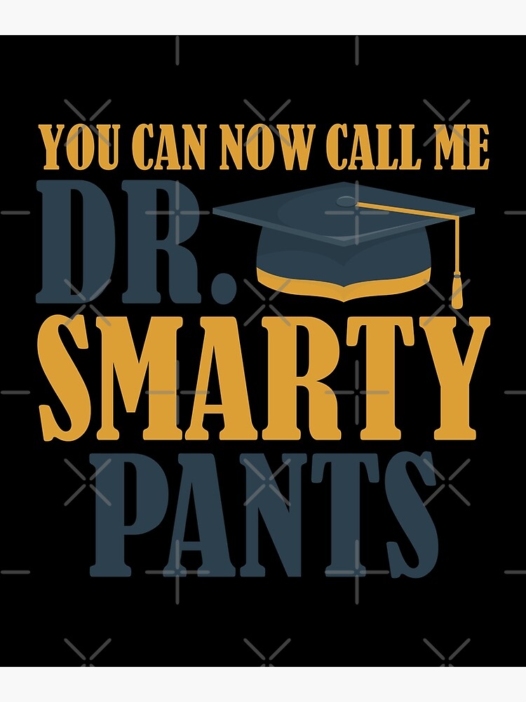 "Dr Smarty Pants " Poster for Sale by Merchking1 | Redbubble