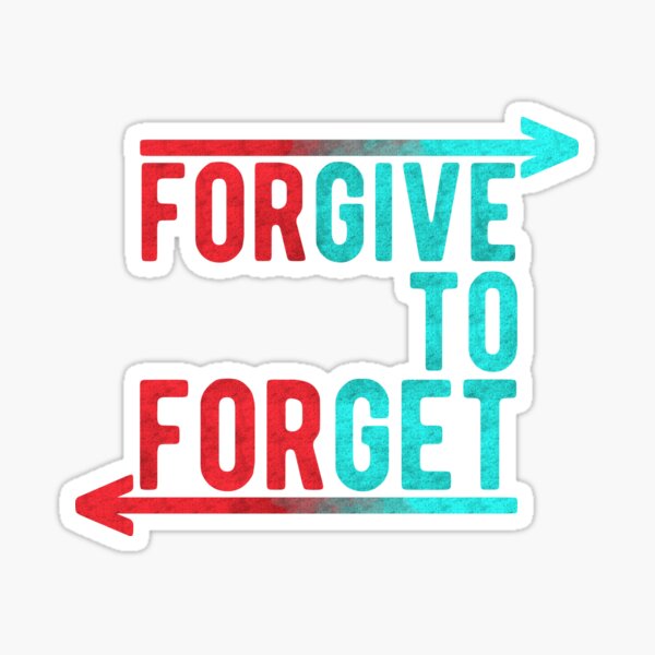 "Forgive To Forget" Sticker for Sale by fraseperfecta | Redbubble