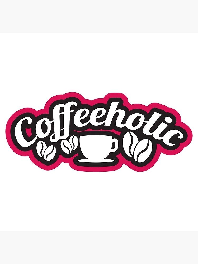 "coffeeholic colorfull word sticker" Poster for Sale by pilanturipis ...