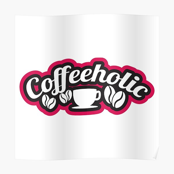 "coffeeholic colorfull word sticker" Poster for Sale by pilanturipis ...