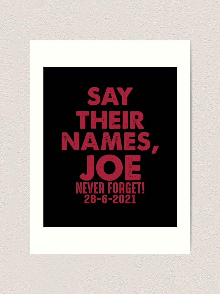 "Say their names Joe - names of fallen soldiers 13 heroes" Art Print ...