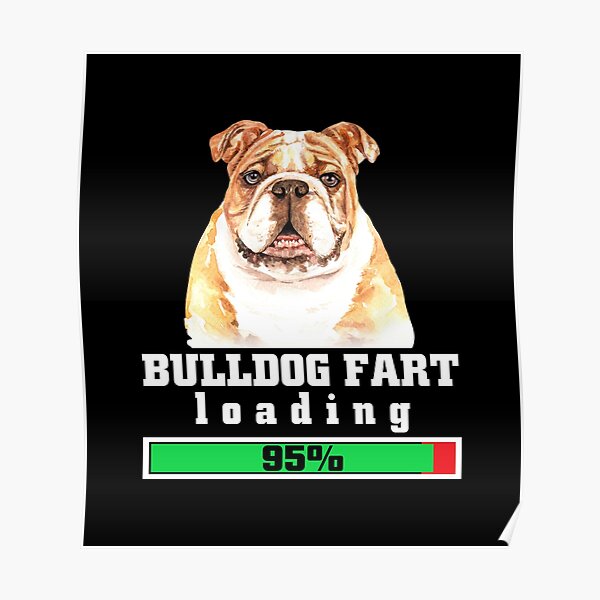 "Bulldog Fart Loading Watercolor Bulldog" Poster for Sale by ...