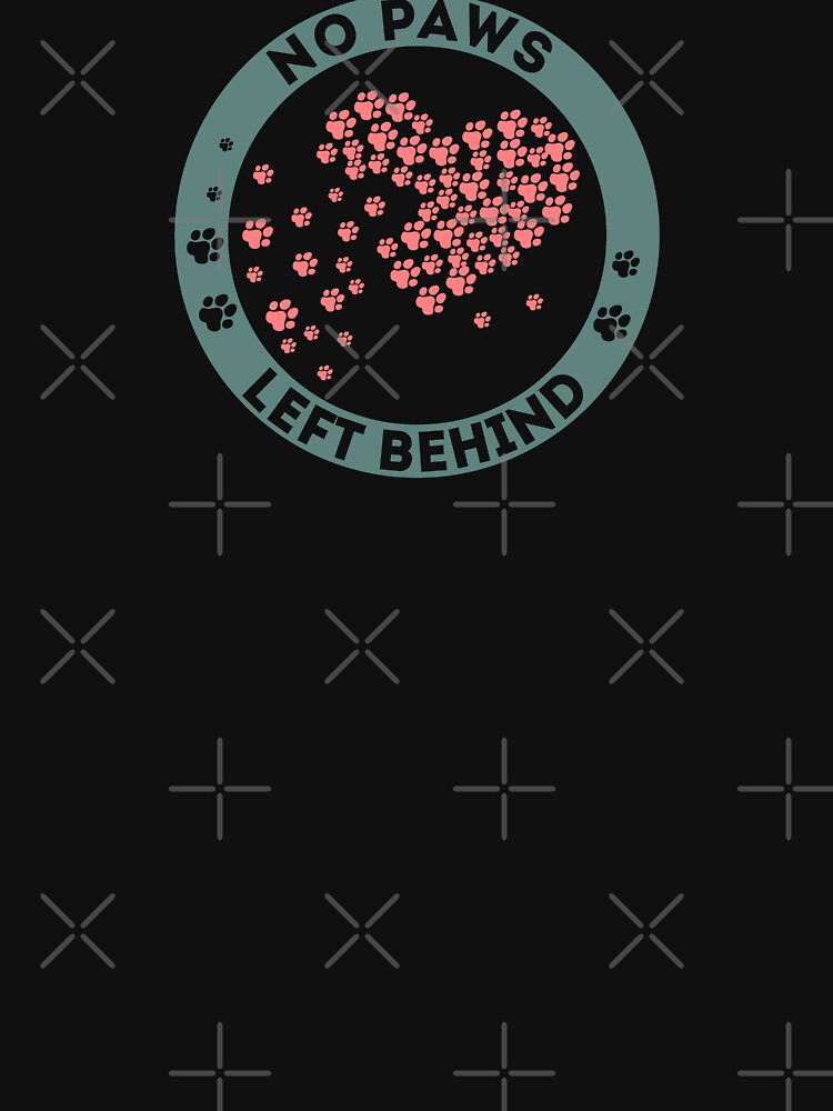 "No Paws Left Behind | Pet Rescue and Adoption" T-shirt for Sale by ...