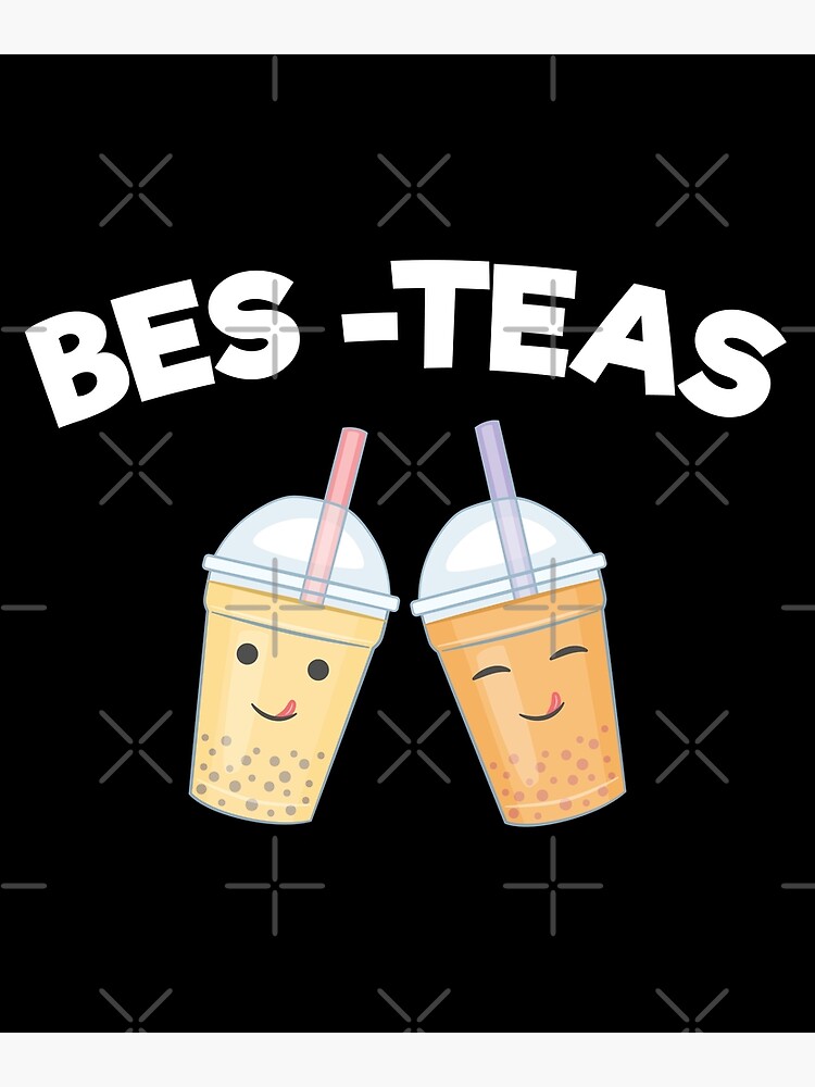 "Bes Teas Bestfriend Forever, Best of Friends Siblings Partners Besties ...