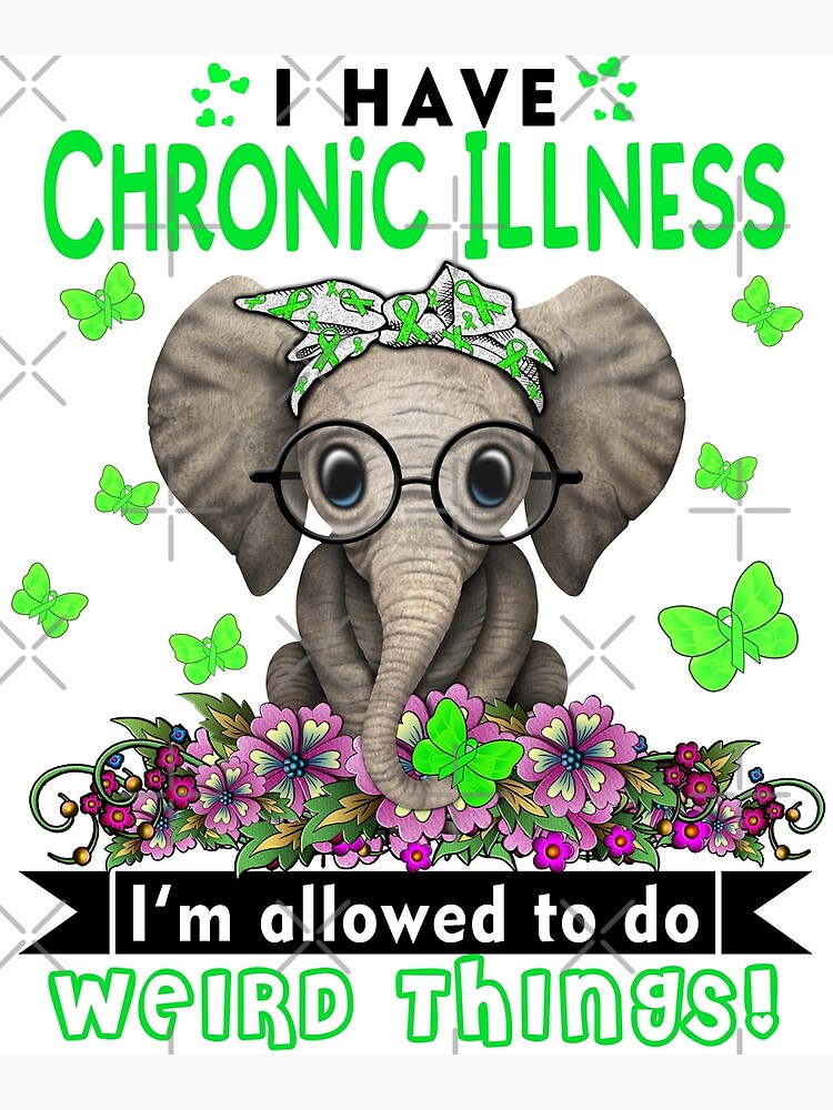 "Funny Chronic Illness Warrior I Have Chronic Illness I'm Allowed To Do ...