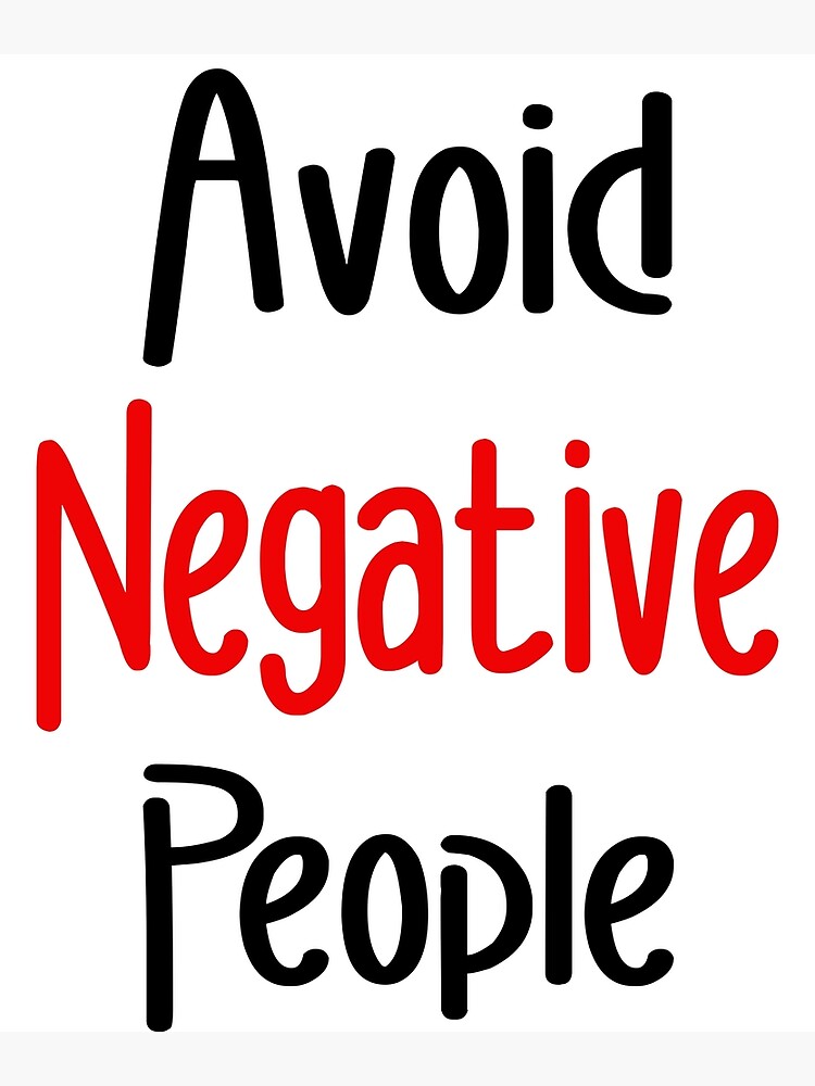 "Avoid Negative People" Poster for Sale by FARESS-GENTLE | Redbubble
