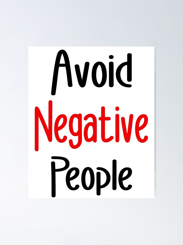"Avoid Negative People" Poster for Sale by FARESS-GENTLE | Redbubble