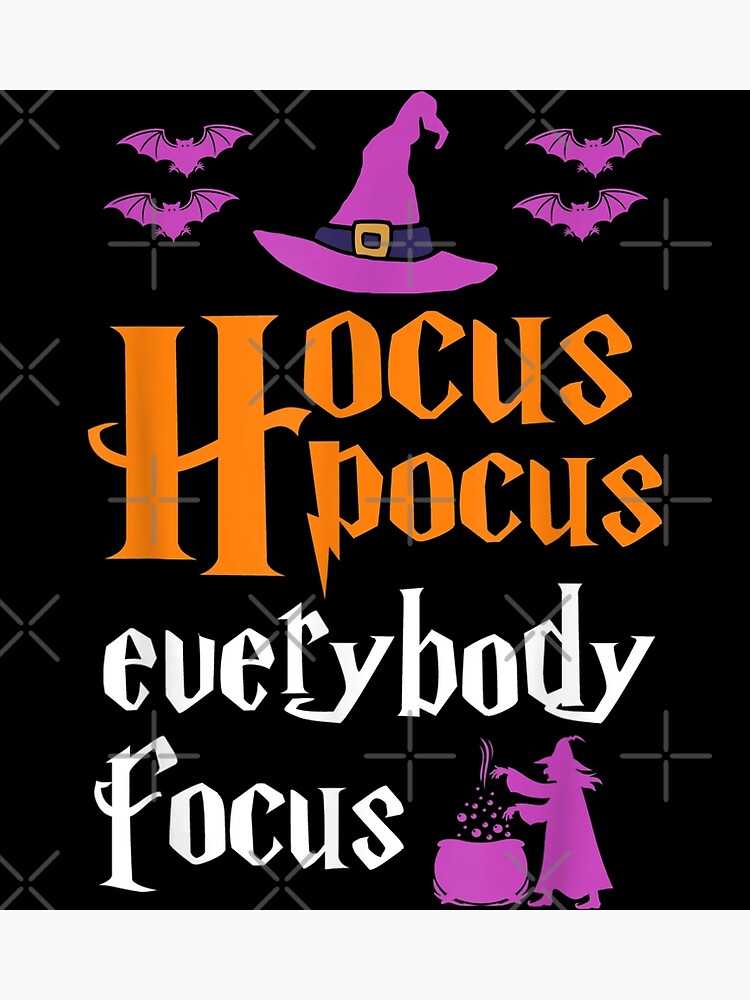 "Halloween Hocus Pocus Everybody Focus " Poster for Sale by LorineWei ...