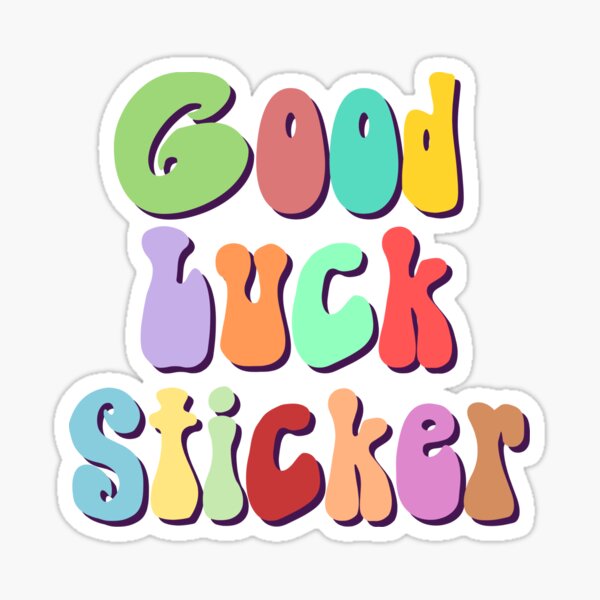 "Good Luck Sticker" Sticker by SpacyArt | Redbubble