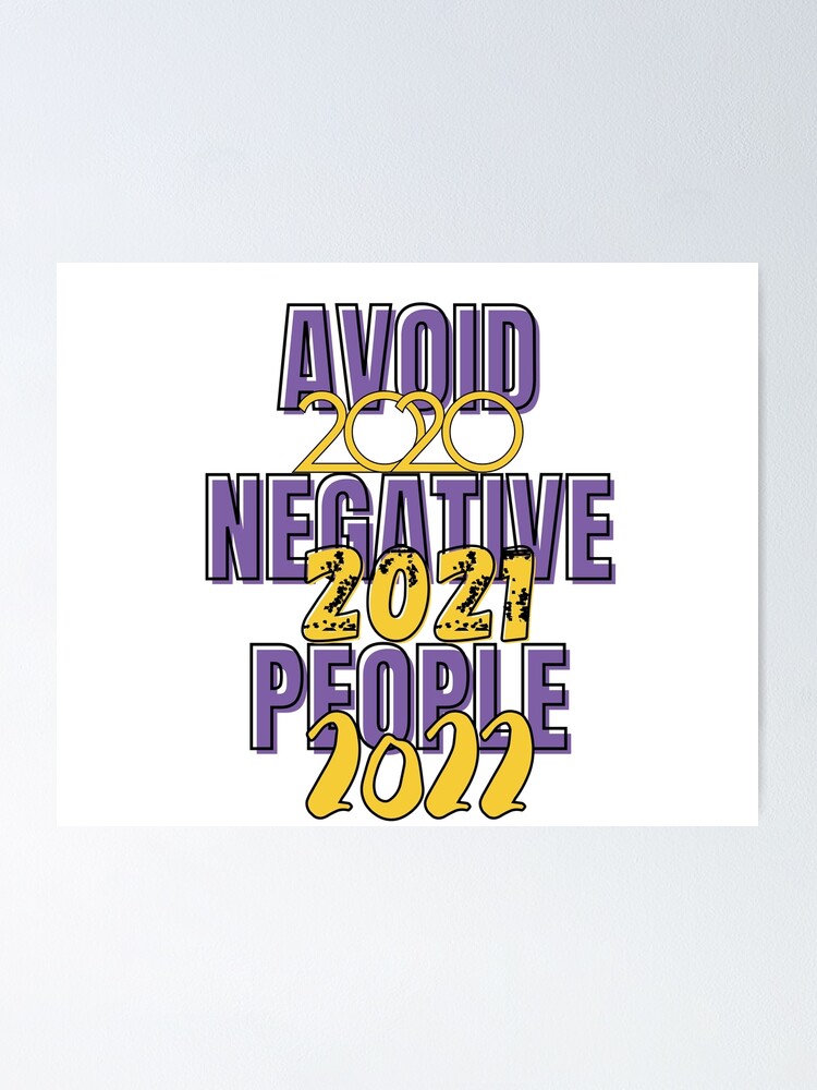 "2020 Avoid Negative People 2021 Avoid Negative People 2022 Avoid ...