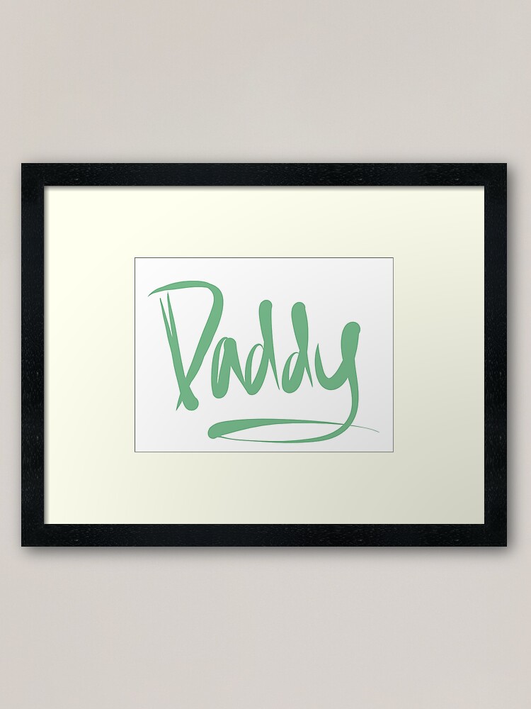 Daddy In Cursive Framed Art Print For Sale By Freakydeaky Redbubble